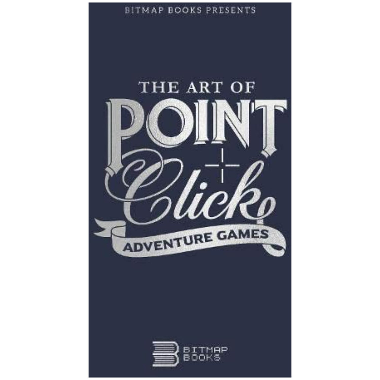 The Art of Point and Click Adventure Games 3e Books - Zavvi UK