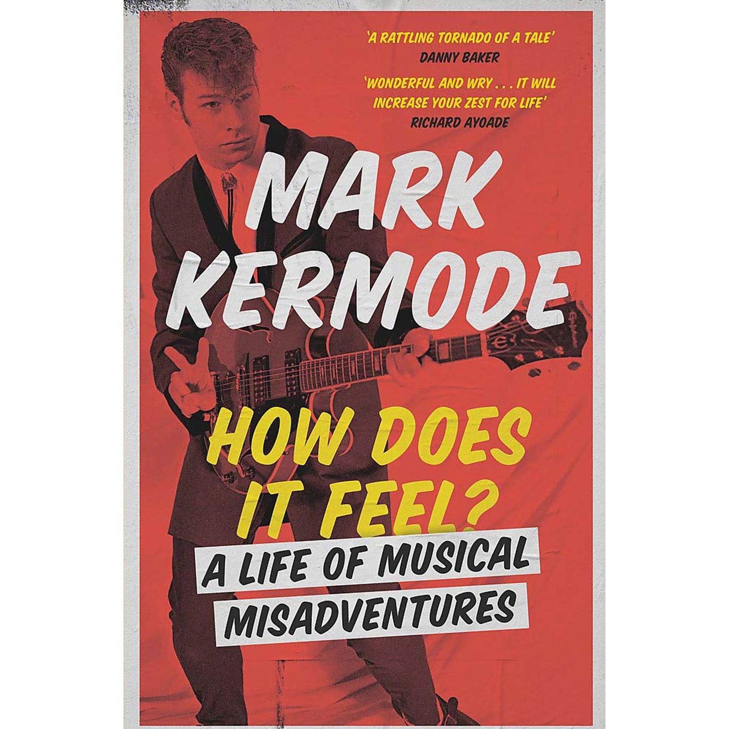 Mark Kermode- How Does It Feel - Mark Kermode Books - Zavvi UK