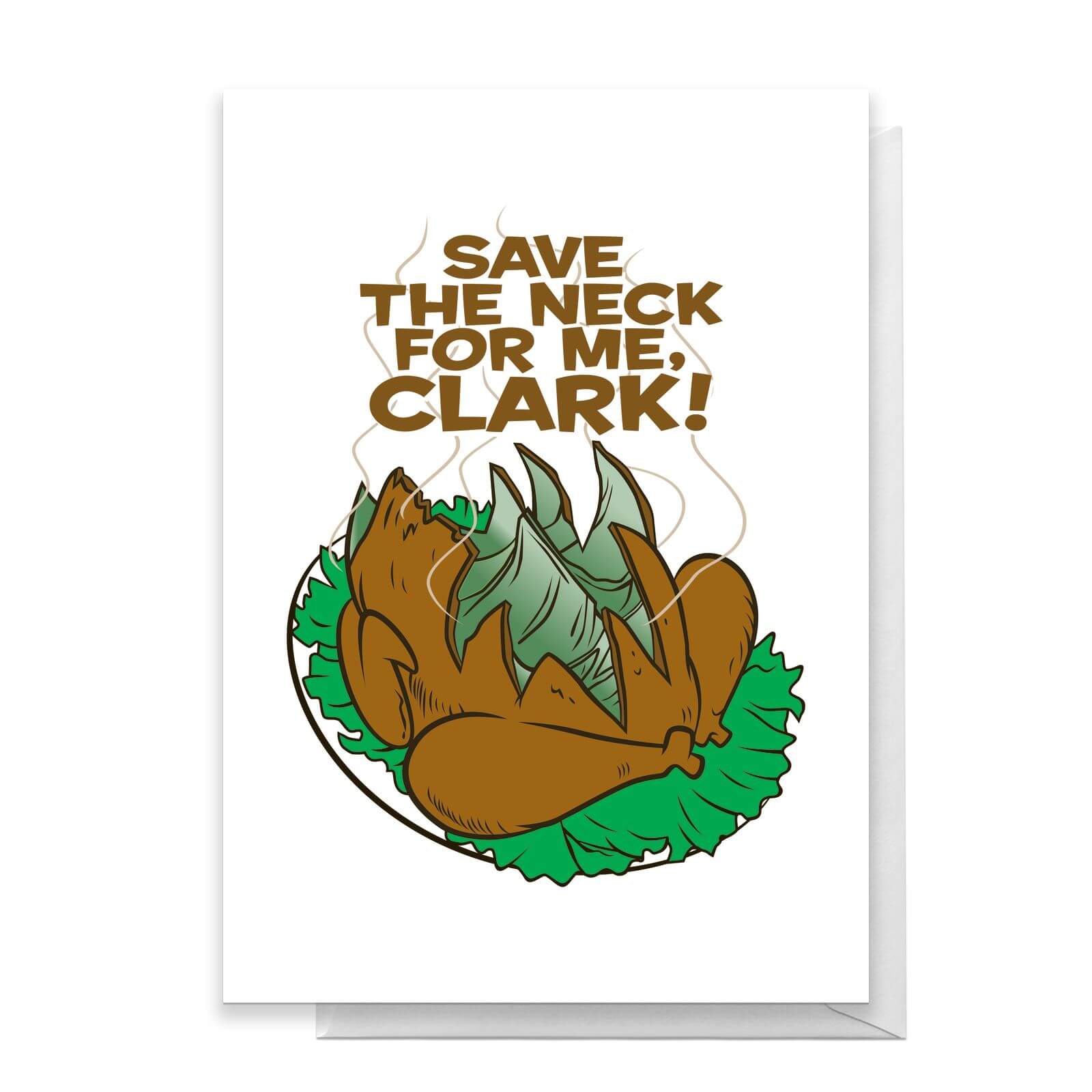 National Lampoon Save The Neck For Me, Clark! Greetings Card - Standard ...
