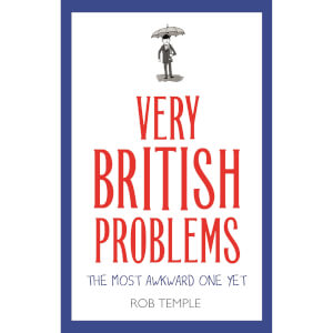 Very British Problems: The Most Awkward One Yet Book - IWOOT UK